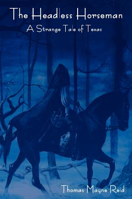 The Headless Horseman: A Strange Tale of
