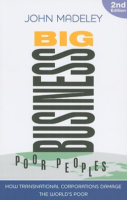 Big Business, Poor Peoples: How