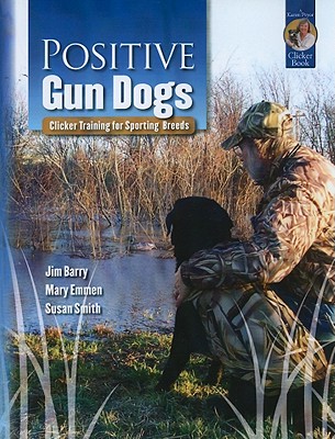 Positive Gun Dogs: Clicker Training for