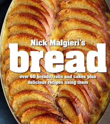Nick Malgieri's Bread: Over 60 Breads,