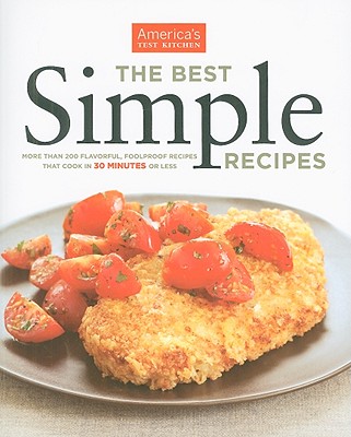 The Best Simple Recipes: More Than 200