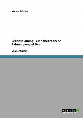 Lebensplanung - Eine Theoretisc