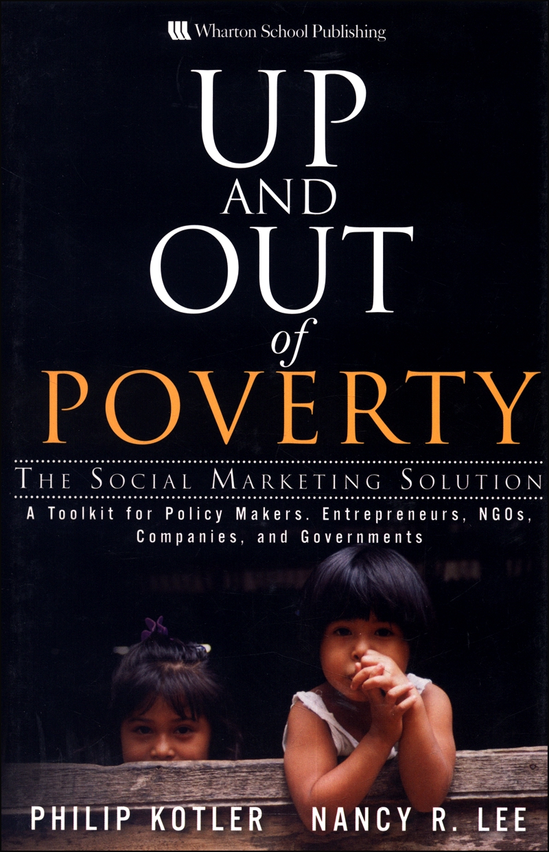 Up and Out of Poverty: The Social Marketing Solution[陷入和摆脱贫穷：社会营销解决办法]