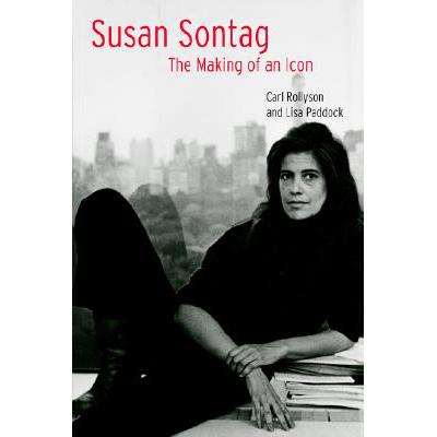 Susan Sontag: The Making of an Icon