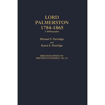 Lord Palmerston, 1784-1865: A Bibliography