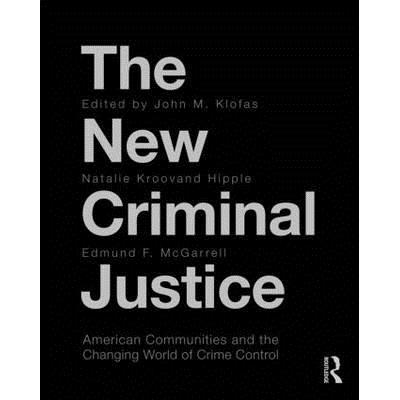 The New Criminal Justice: American Communiti...