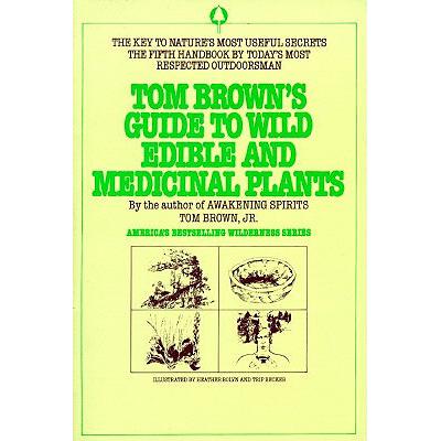 Tom Brown's Guide to Wild Edible and Medicin...