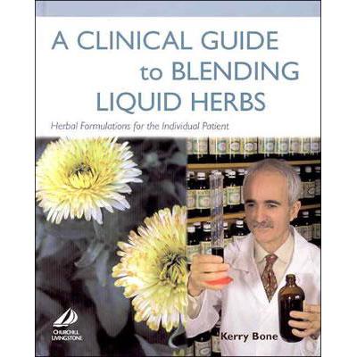 A Clinical Guide to Blending Liquid Herbs: H...