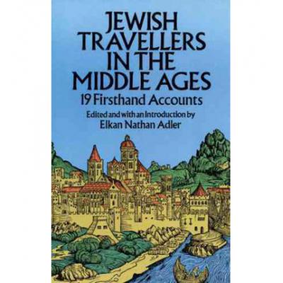 Jewish Travellers in the Middle Ages: 19 Fir...