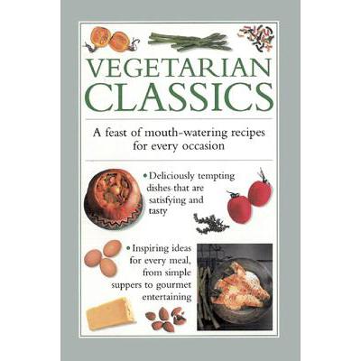 Vegetarian Classics: A Feast of Mouth-Wateri...