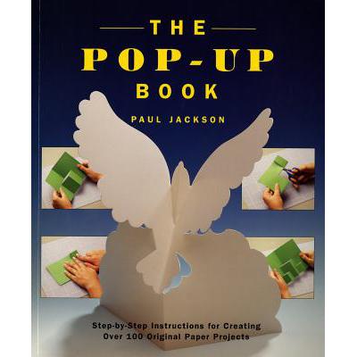 The Pop-Up Book: Step-By-Step Instructions for ...
