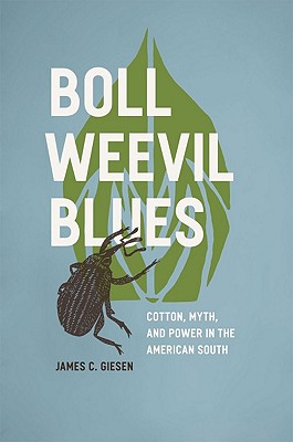 Boll Weevil Blues: Cotton, Myth, and