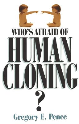 Who's Afraid of Human Cloning?