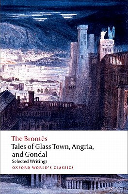 Tales of Glass Town, Angria, and Gondal: