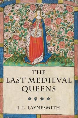 The Last Medieval Queens: Engli