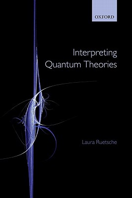 Interpreting Quantum Theories: The Art