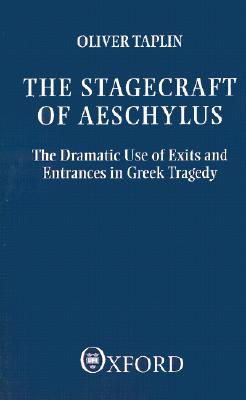 The Stagecraft of Aeschylus: The