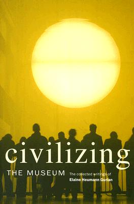 Civilizing the Museum: The Collected