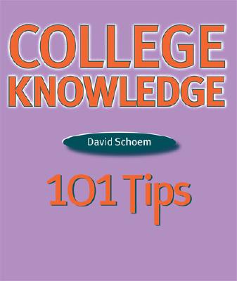 College Knowledge: 101 Tips for th