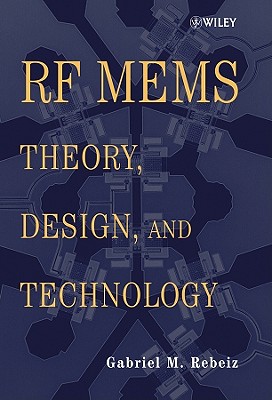 Rf Mems: Theory, Design, And
