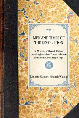 Men and Times of the Revolution
