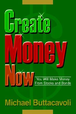 Create Money Now: You Will Make Money
