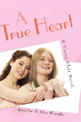A True Heart: A Young Adult Novel