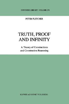 Truth, Proof and Infinity: A Theory of