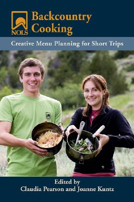 NOLS Backcountry Cooking: Creative Menu