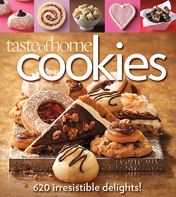 Taste of Home Cookies: 623 Irresistible