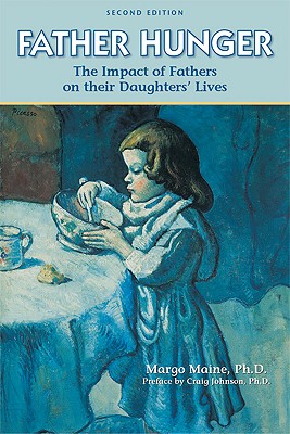 Father Hunger: Fathers, Daughters, and