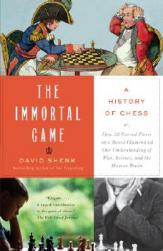 The Immortal Game: A History of Chess or