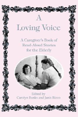 A Loving Voice: A Caregiver's Book of