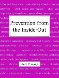 Prevention from the Inside-Out