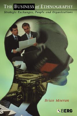 The Business of Ethnography: Strategic