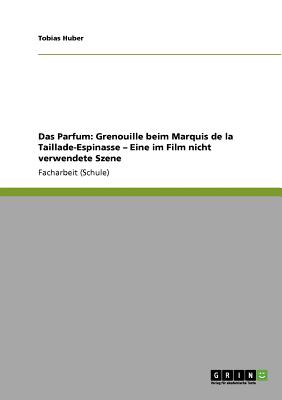 Das Parfum: Grenouille Beim Marquis de