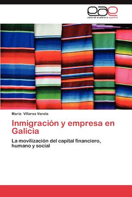 Inmigraci N y Empresa En Galicia