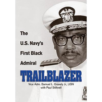 Trailblazer: The U.S. Navy's First Black Adm...