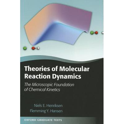 Theories of Molecular Reaction Dynamics: The...