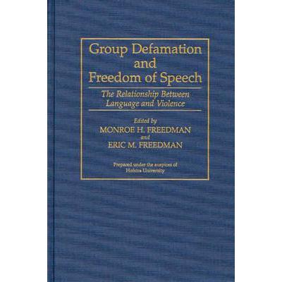 Group Defamation and Freedom of Speech: The Relationship Between Language and Violence