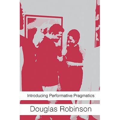 Introducing Performative Pragmatics