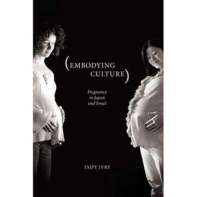 Embodying Culture: Pregnancy in Japan and Israel