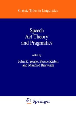 Speech ACT Theory and Pragmatics