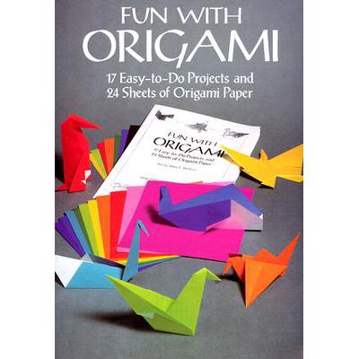 Fun with Origami: 17 Easy-to-Do Projects and...