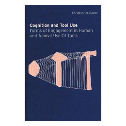 Cognition and Tool Use: Forms of