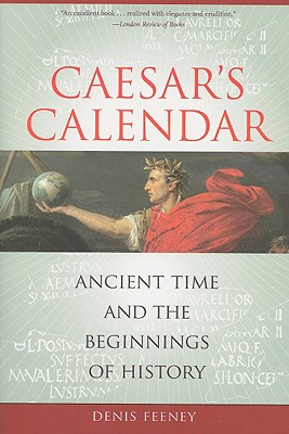 Caesar's Calendar: Ancient Time and the