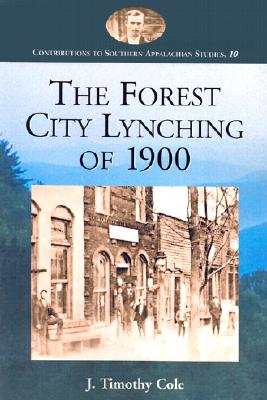 The Forest City Lynching of 1900: