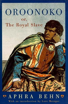 Oroonoko Oroonoko: Or, the Royal Slave