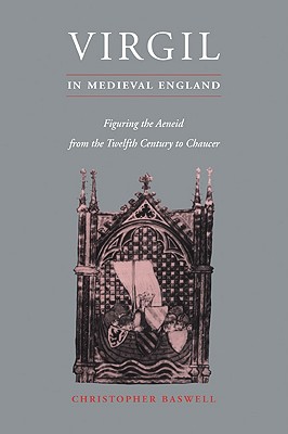 Virgil in Medieval England: Figuring the