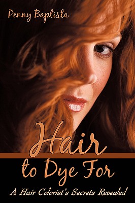 Hair to Dye for: A Hair Colorist's